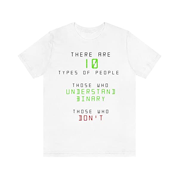 Programmer Coder Funny Binary T Shirt There Are 10 Types Of People